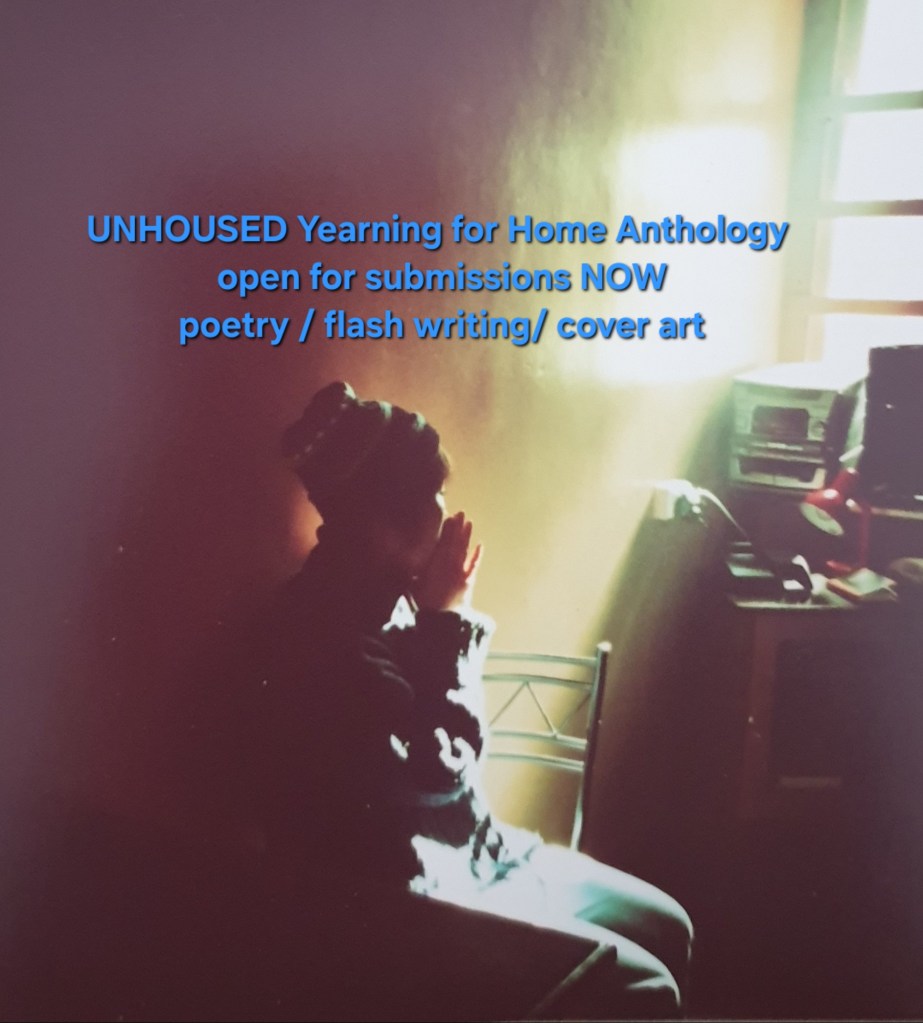 Submissions open UNHOUSED Yearning for Home – Flicker of Thoughts